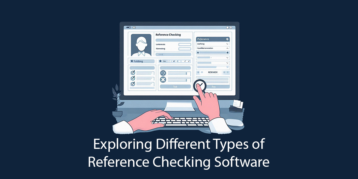 Exploring Different Types of Reference Checking Software Exploring Different Types of Reference Checking Software
